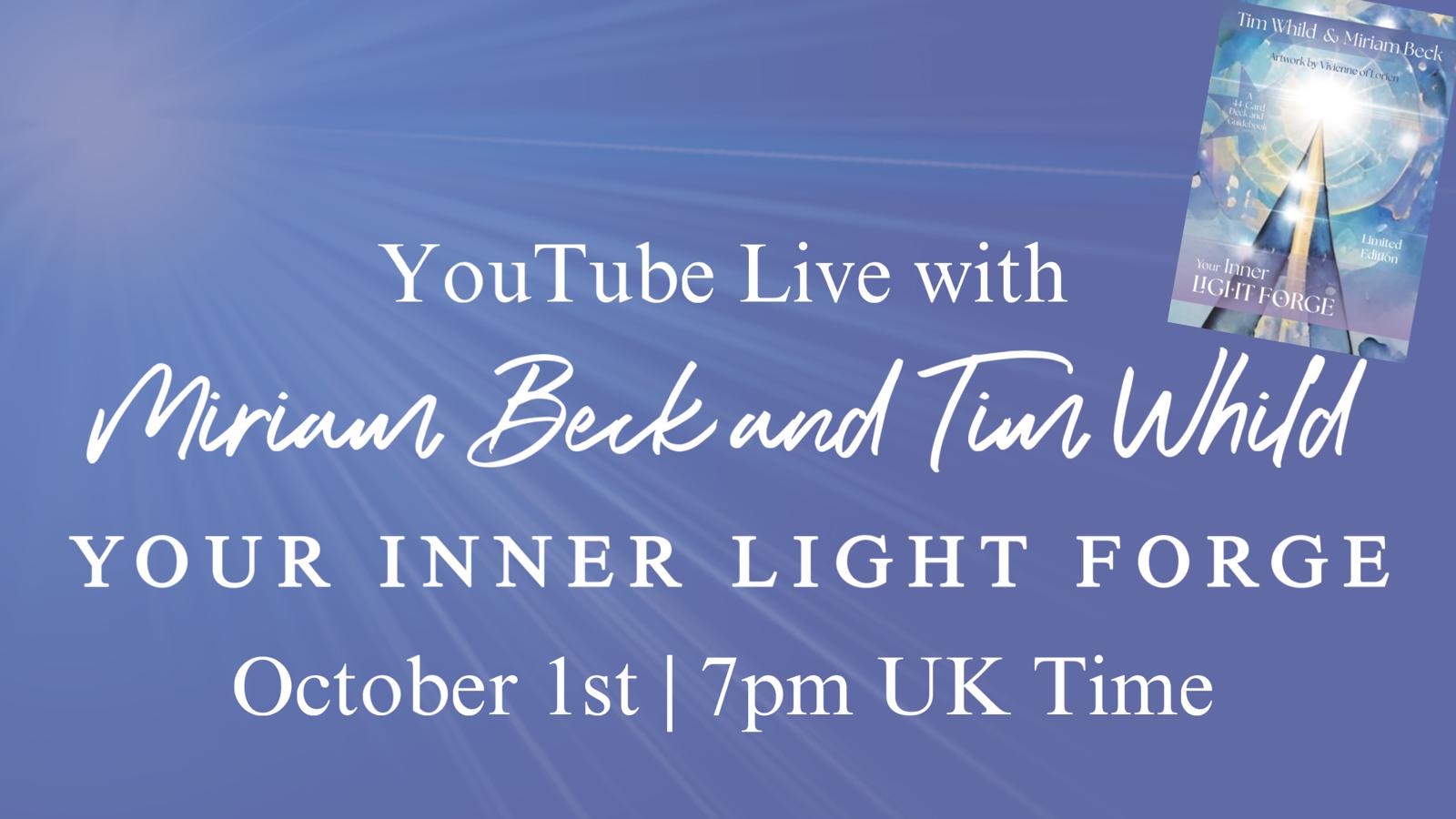 YouTube Live with Miriam Beck and Tim Whild - Your Inner Light Forge ...